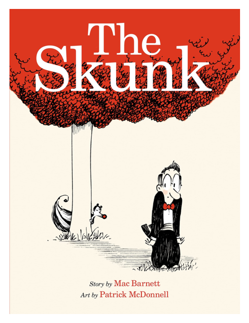 The Skunk: A Picture Book, by Mac Barnett, Illustrated by Patrick McDo
